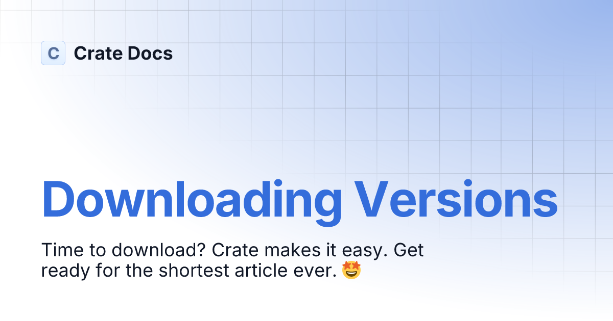 Downloading Versions | Crate Docs