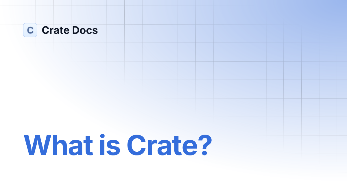 What is Crate? | Crate Docs